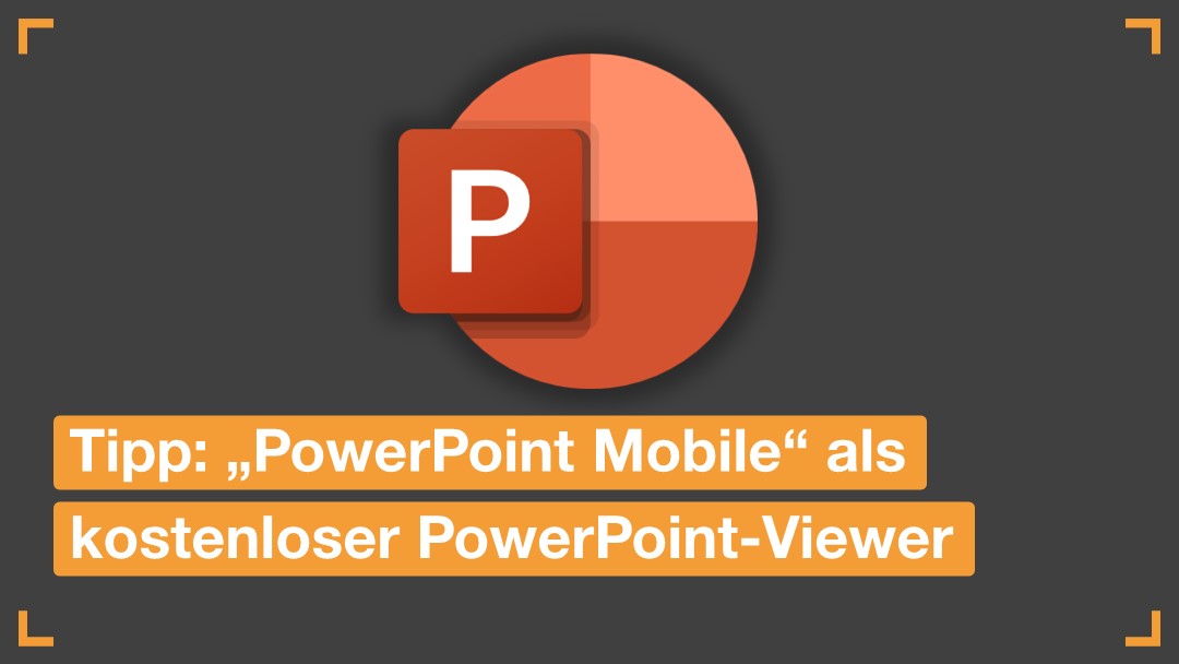 PowerPoint Viewer: Kostenlose Alternativen - PowerPoint Mobile und Co.